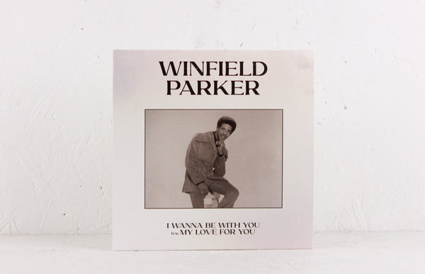 Winfield Parker – I Wanna Be With You – Vinyl 7" – Mr Bongo